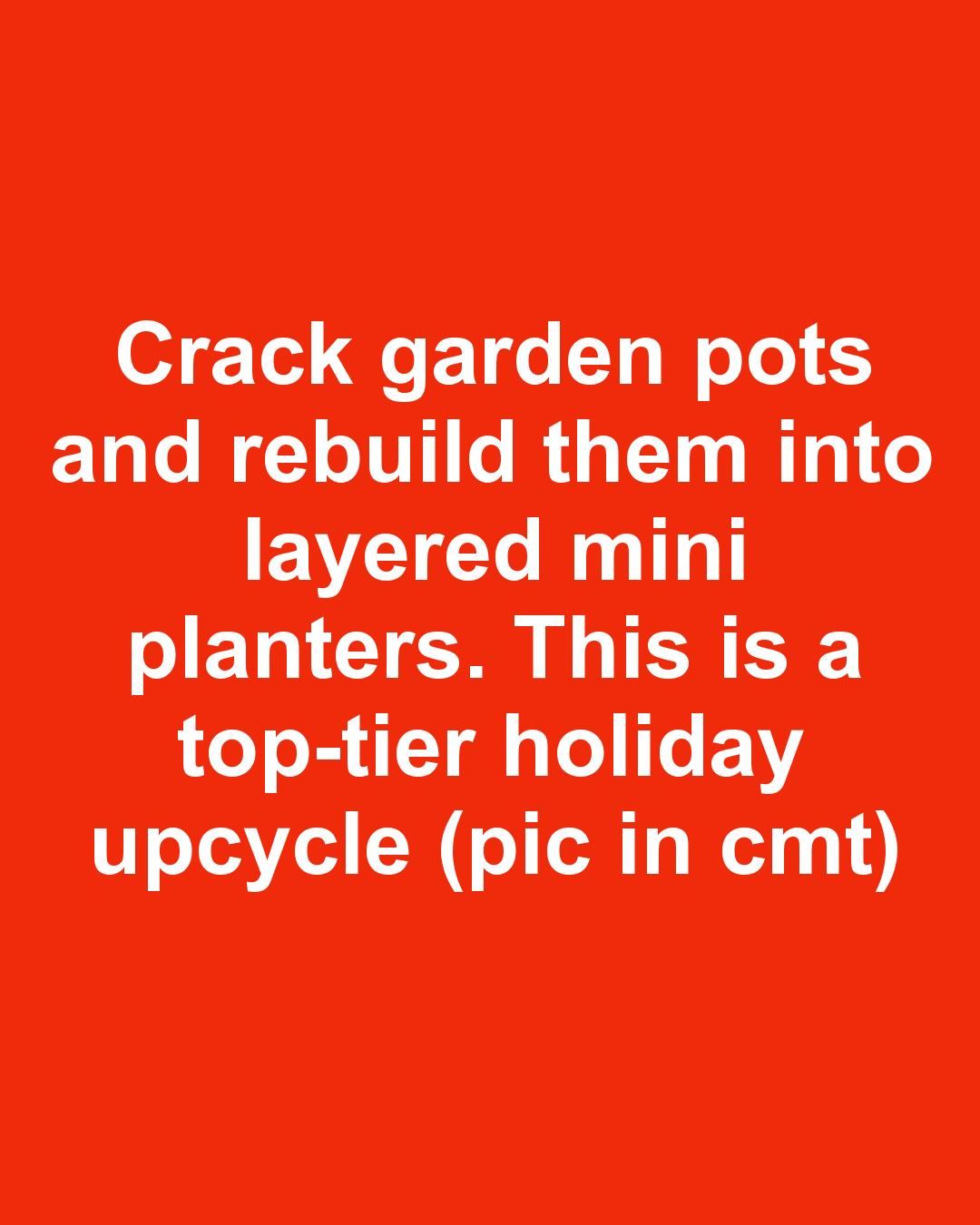 Crack garden pots and rebuild them into layered mini planters. This is ...